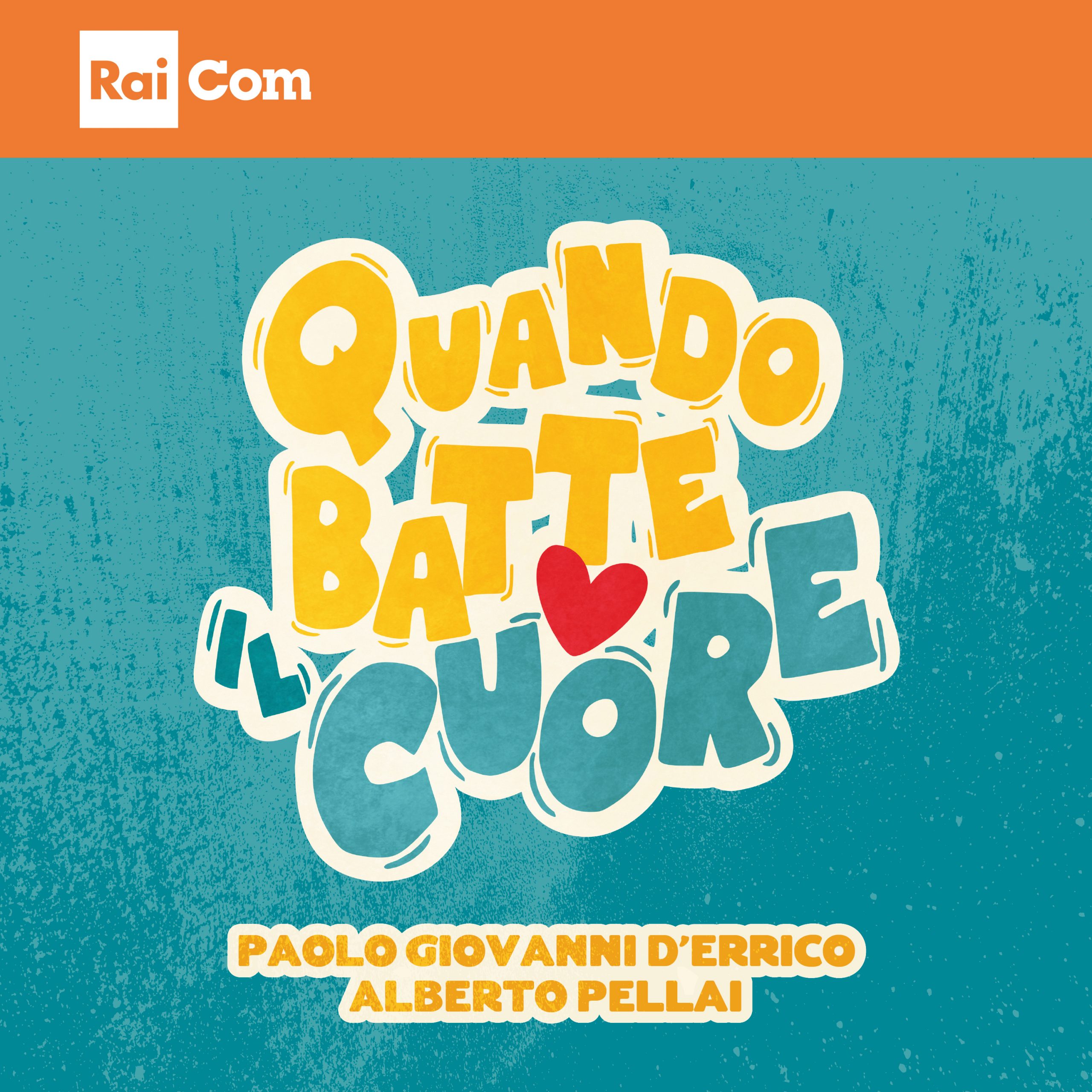 “Quando batte il cuore” da oggi su Rai Yoyo. Pubblicata la colonna sonora - Rai Com